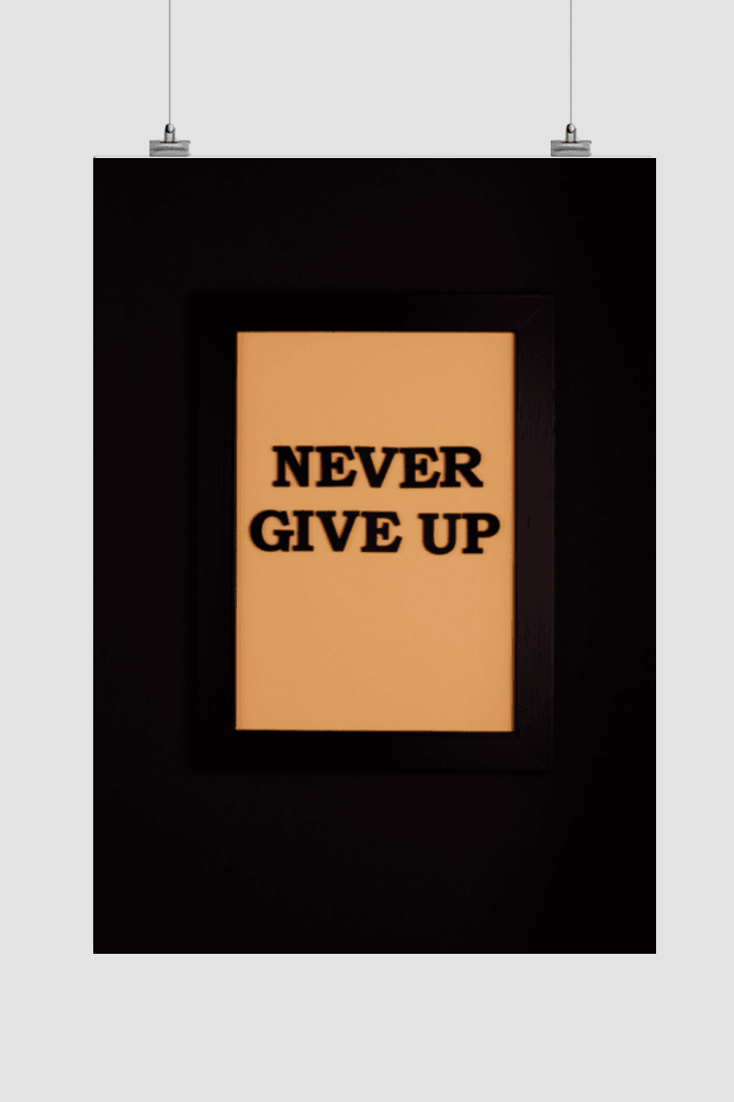 Poster- Never give up – Ninetyzone