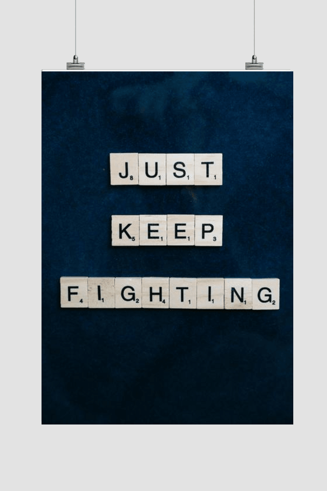 Poster - Just keep fighting – Ninetyzone